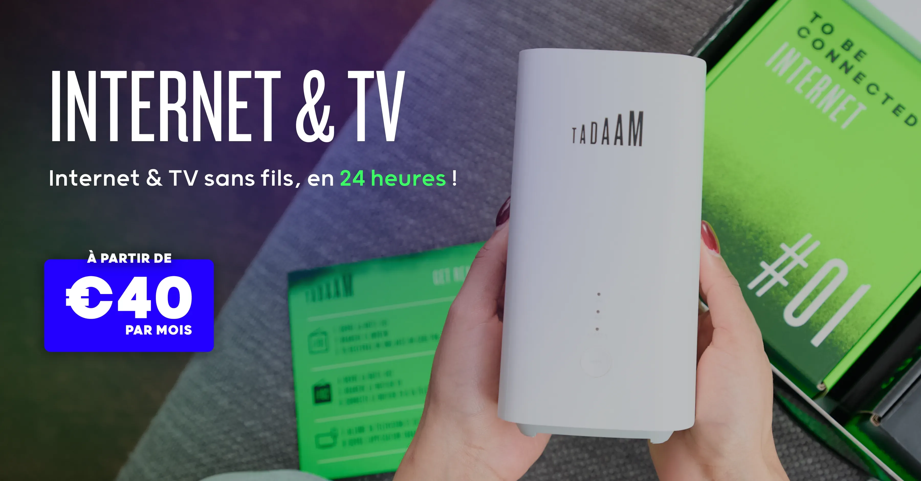 Internet & TV sans câble I Partout, tout le temps I TADAAM